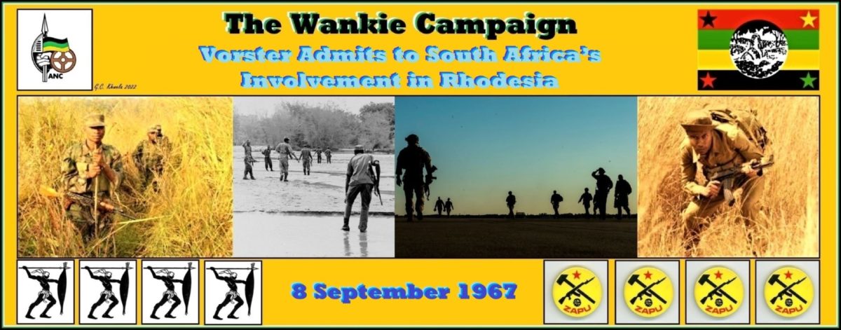 Wankie Campaign – Vorster Admits to South Africa’s Involvement in ...